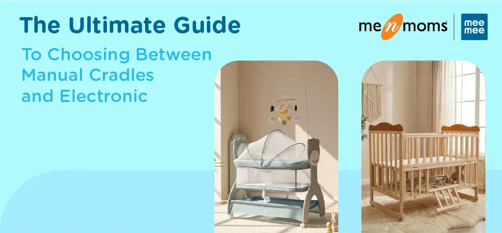 Manual Cradle vs Electronic Cradle: Which One Is Better for Your Baby?